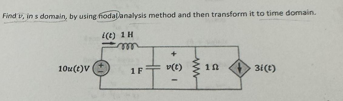 Solved Find v, ﻿in s domain, by using nodal analysis method | Chegg.com