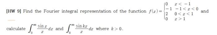 Solved [HW 9] Find the Fourier integral representation of | Chegg.com