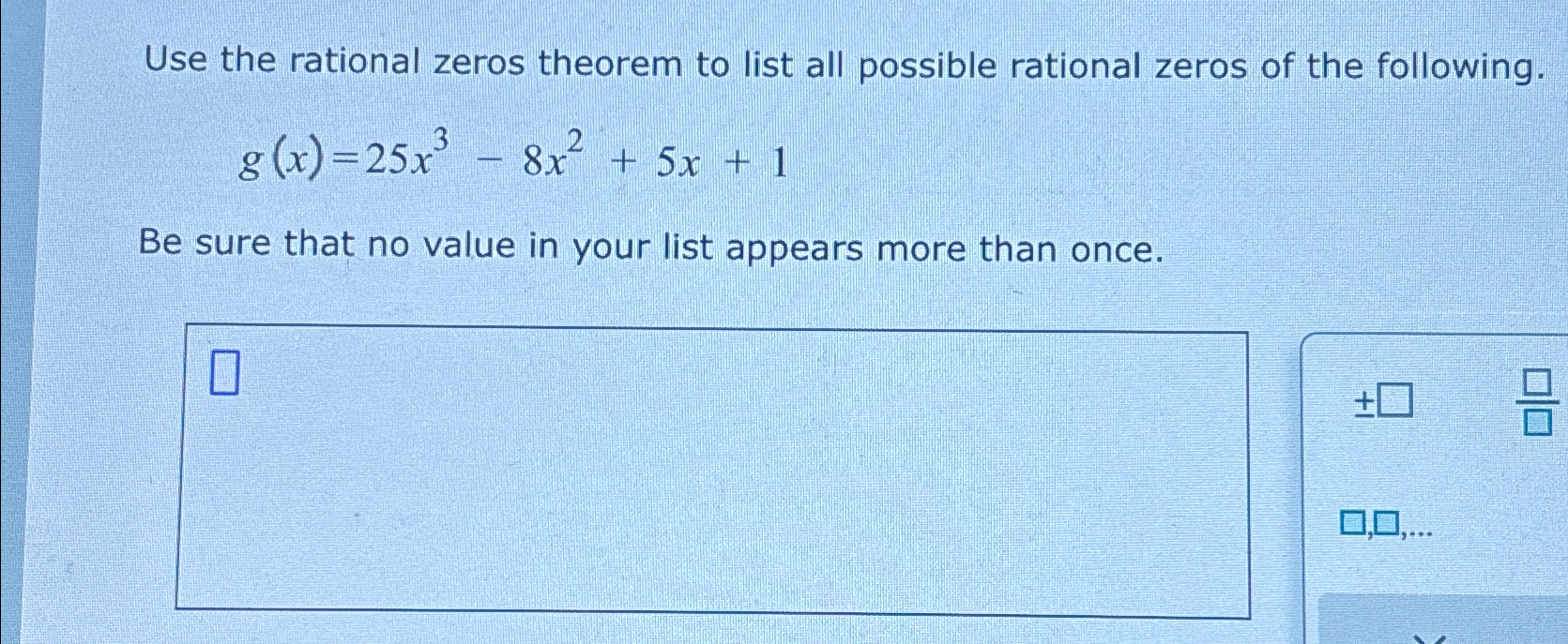 Solved Use the rational zeros theorem to list all possible | Chegg.com