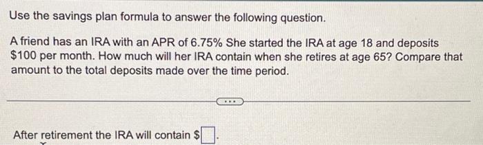 Solved Use the savings plan formula to answer the following | Chegg.com