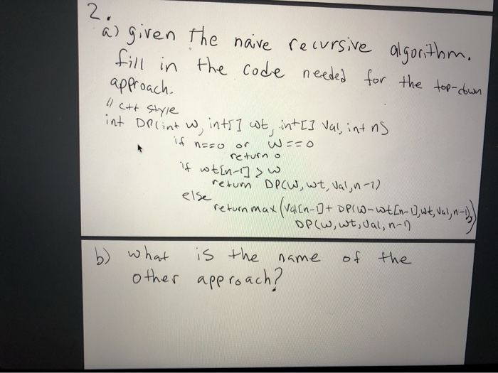 as given the naive recursive algorithm, fill in the | Chegg.com