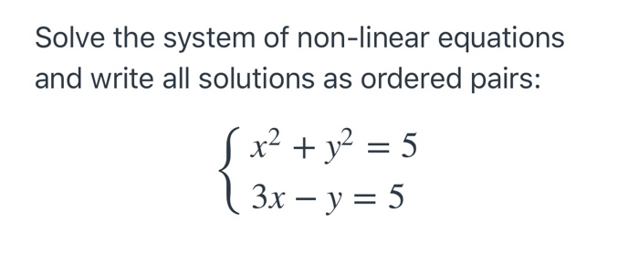 Solved Solve the system of non-linear equations and write | Chegg.com