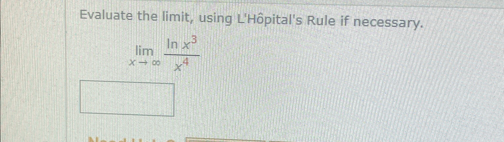 Solved Evaluate the limit, ﻿using L'Hôpital's Rule if | Chegg.com
