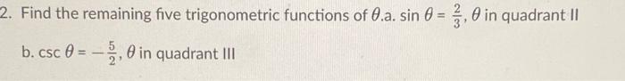 Solved Find the remaining five trigonometric functions of | Chegg.com