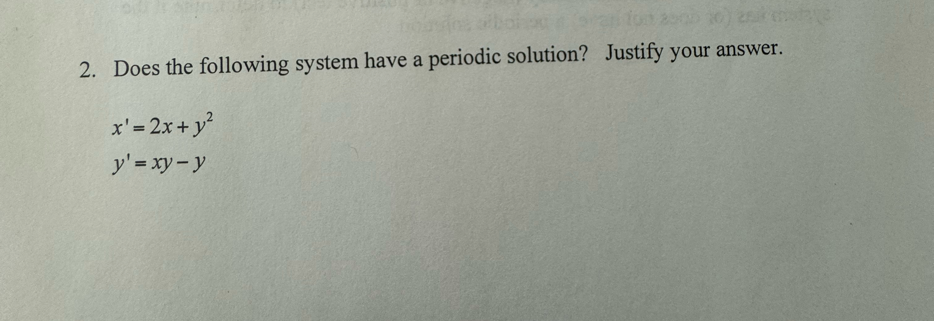 Solved Does the following system have a periodic solution? | Chegg.com