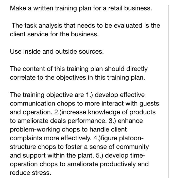 Solved Make a written training plan for a retail business. | Chegg.com