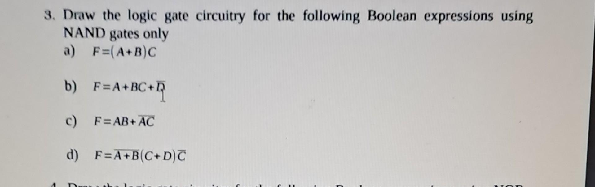 Solved 3. Draw the logic gate circuitry for the following | Chegg.com