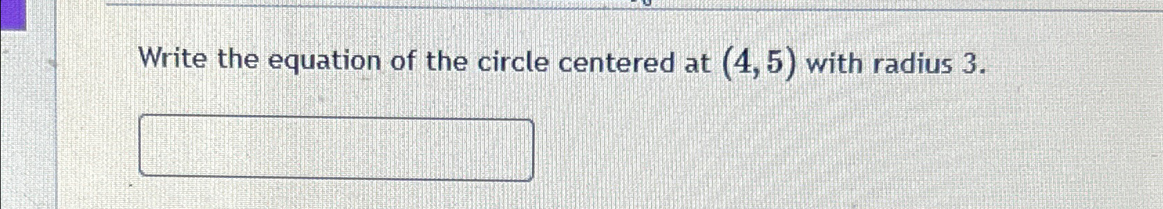 Solved Write the equation of the circle centered at (4,5) | Chegg.com