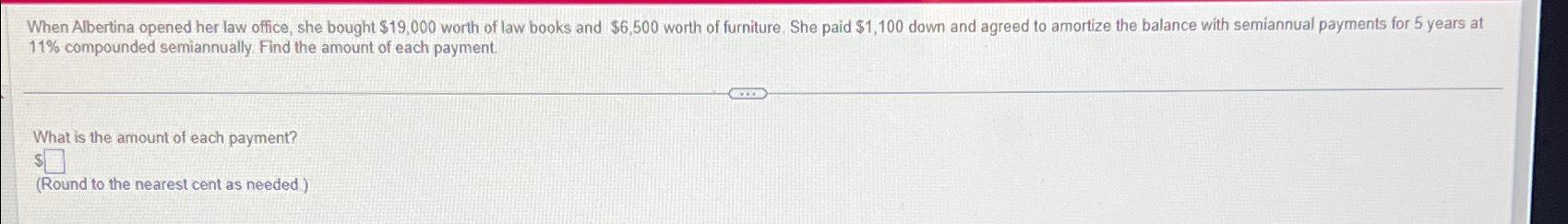 Solved 11% ﻿compounded semiannually Find the amount of each | Chegg.com