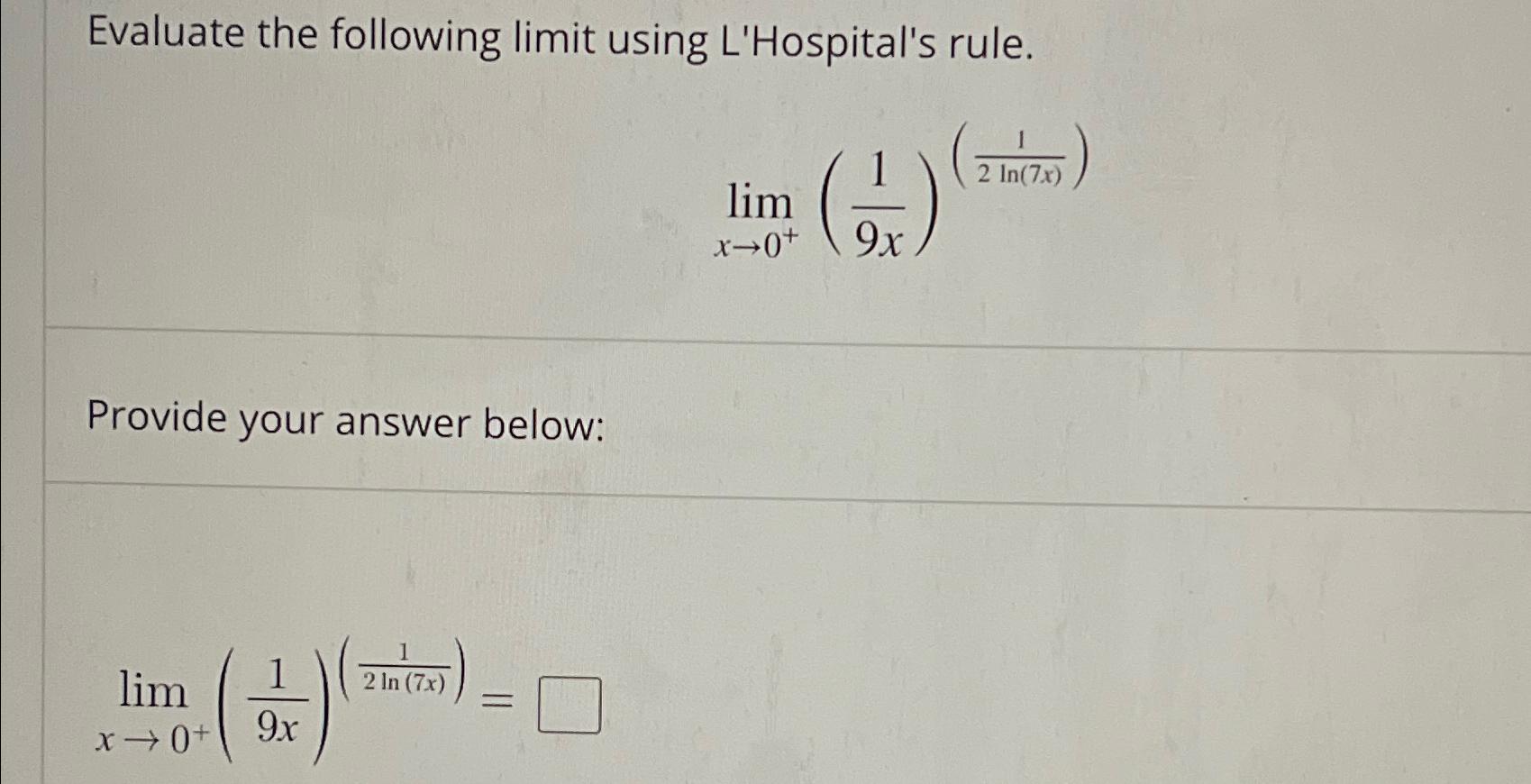 Solved Evaluate the following limit using L'Hospital's | Chegg.com