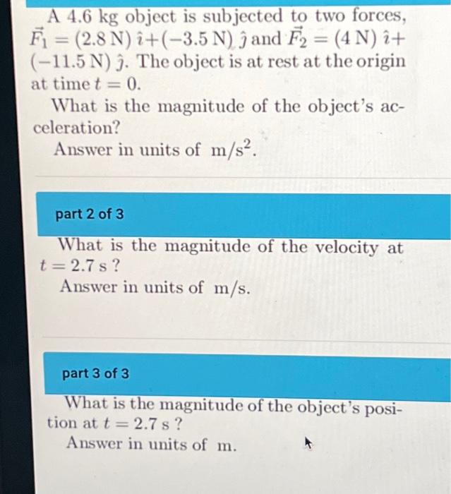 A 4.6 kg object is subjected to two forces, F₁ = (2.8 | Chegg.com