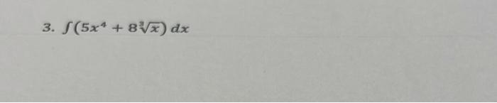 Solved 3. (5x + 8√√x) dx | Chegg.com