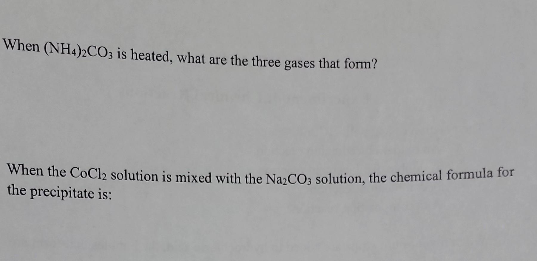 Solved When (NH4)2CO3 is heated, what are the three gases | Chegg.com