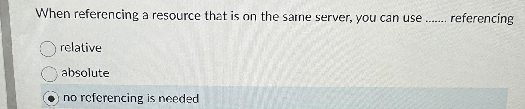 Solved When referencing a resource that is on the same | Chegg.com