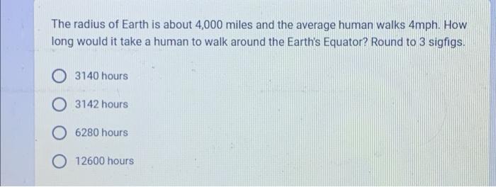 Solved The radius of Earth is about 4,000 miles and the | Chegg.com
