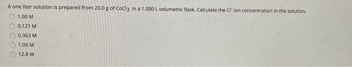 Solved A one liter solution is prepared from 20.0 g of CoCl3 | Chegg.com
