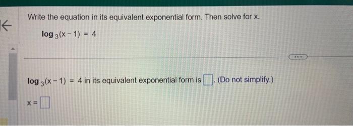Solved Write the equation in its equivalent exponential | Chegg.com