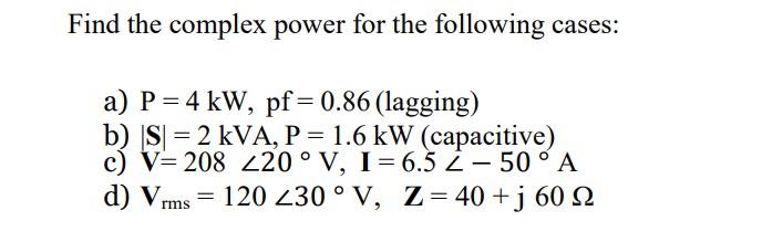 Solved Find the complex power for the following cases: a) | Chegg.com