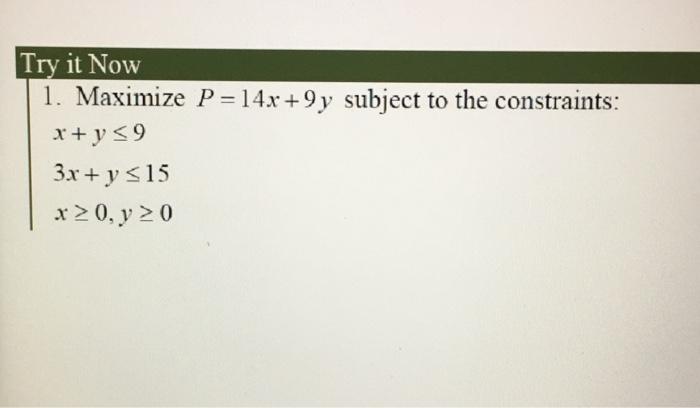 Solved 1. Maximize P=14x+9y subject to the constraints: | Chegg.com