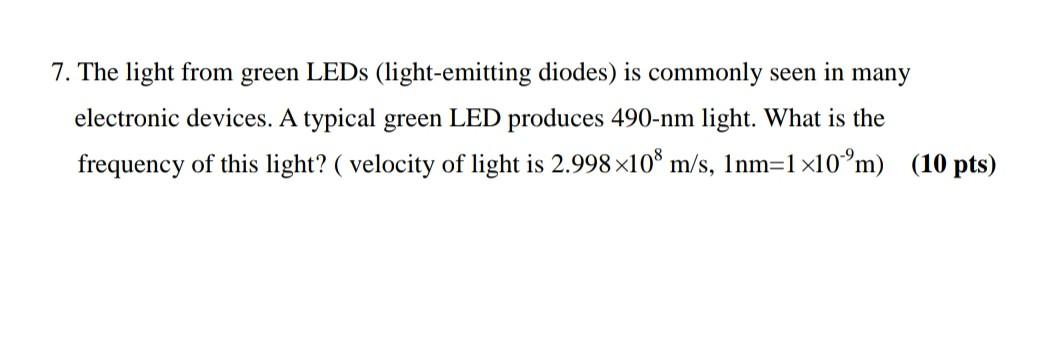 Solved 7. The light from green LEDs (light-emitting diodes) | Chegg.com