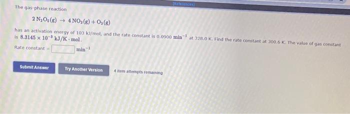 Solved The gas-phase reaction 2 N2O5( g)→4NO2( g)+O2( g) has | Chegg.com