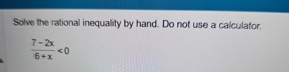 Solved Solve the rational inequality by hand. Do not use a | Chegg.com