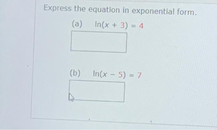 Solved Express the equation in exponential form. (a) | Chegg.com