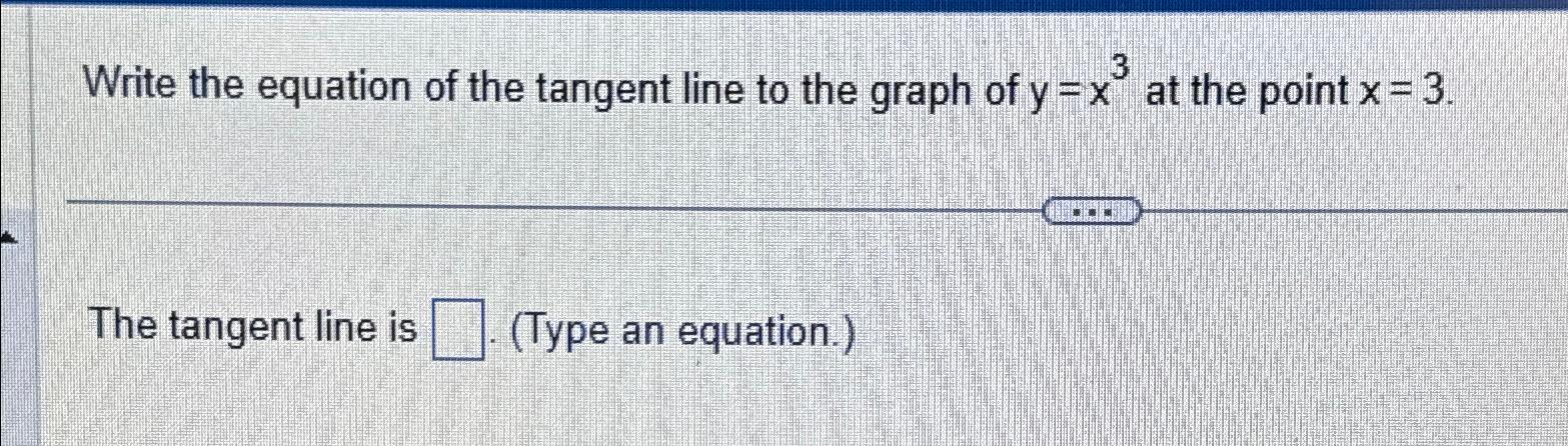 Solved Write the equation of the tangent line to the graph | Chegg.com Solved Write the equation of the tangent line to the graph | Chegg.com