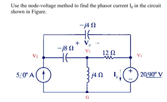 Solved Use the node-voltage method to find the phasor | Chegg.com