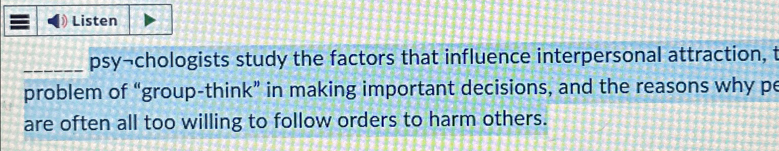 Solved psy-chologists study the factors that influence | Chegg.com