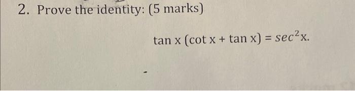 Solved 2. Prove the identity: ( 5 marks) | Chegg.com