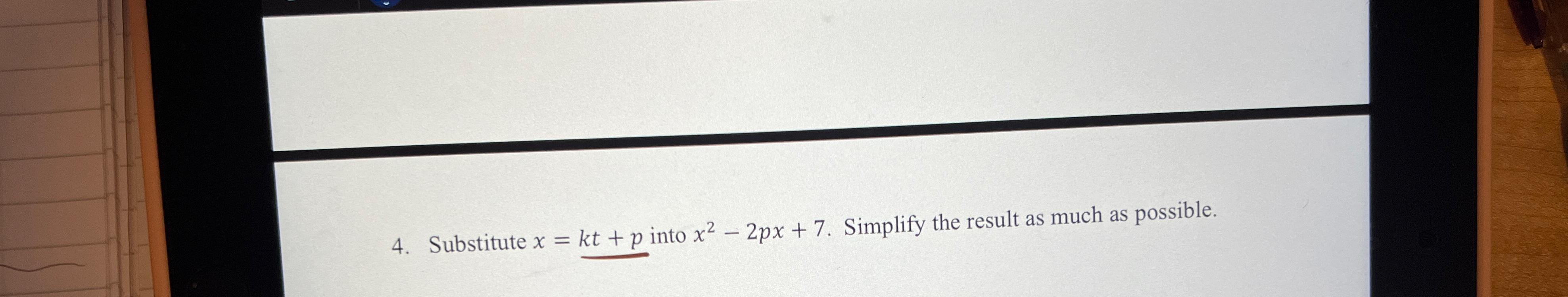 Solved Substitute x=kt+p ﻿into x2-2px+7. ﻿Simplify the | Chegg.com