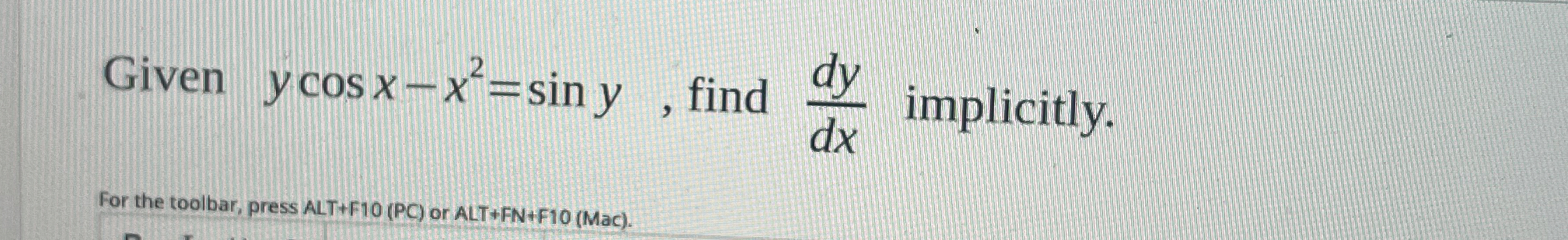 Solved Given ycosx-x2=siny, ﻿find dydx ﻿implicitly.For the | Chegg.com