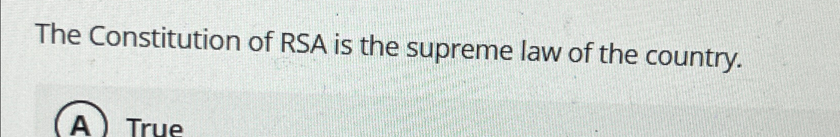 Solved The Constitution of RSA is the supreme law of the | Chegg.com