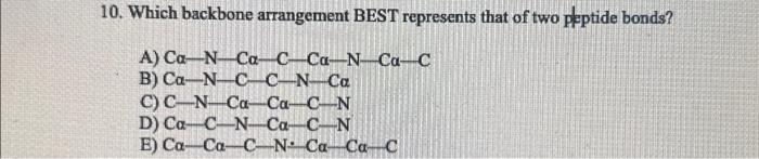 Solved 10. Which backbone arrangement BEST represents that | Chegg.com