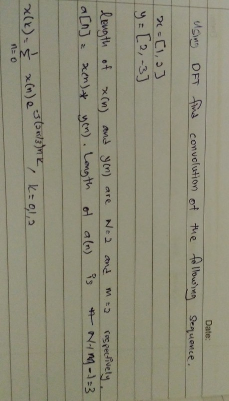 Solved Date: using DFT find convolution of the following | Chegg.com