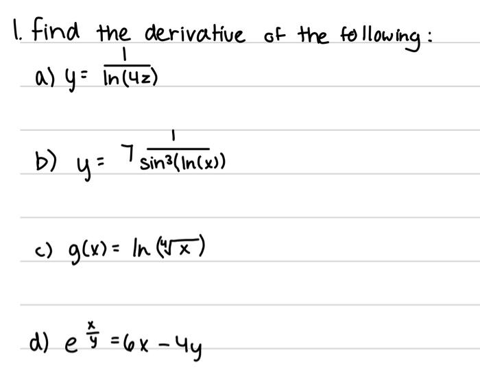 Solved 1. Find the derivative of the following: a) y=ln(4z)1 | Chegg.com