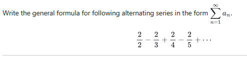 Solved Write the general formula for following alternating | Chegg.com