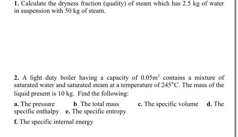 Solved 1. Calculate the dryness fraction (quality) of steam | Chegg.com