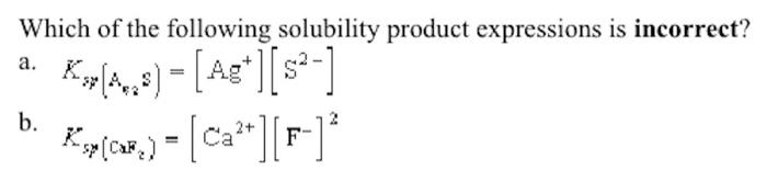 Solved Which of the following solubility product expressions | Chegg.com