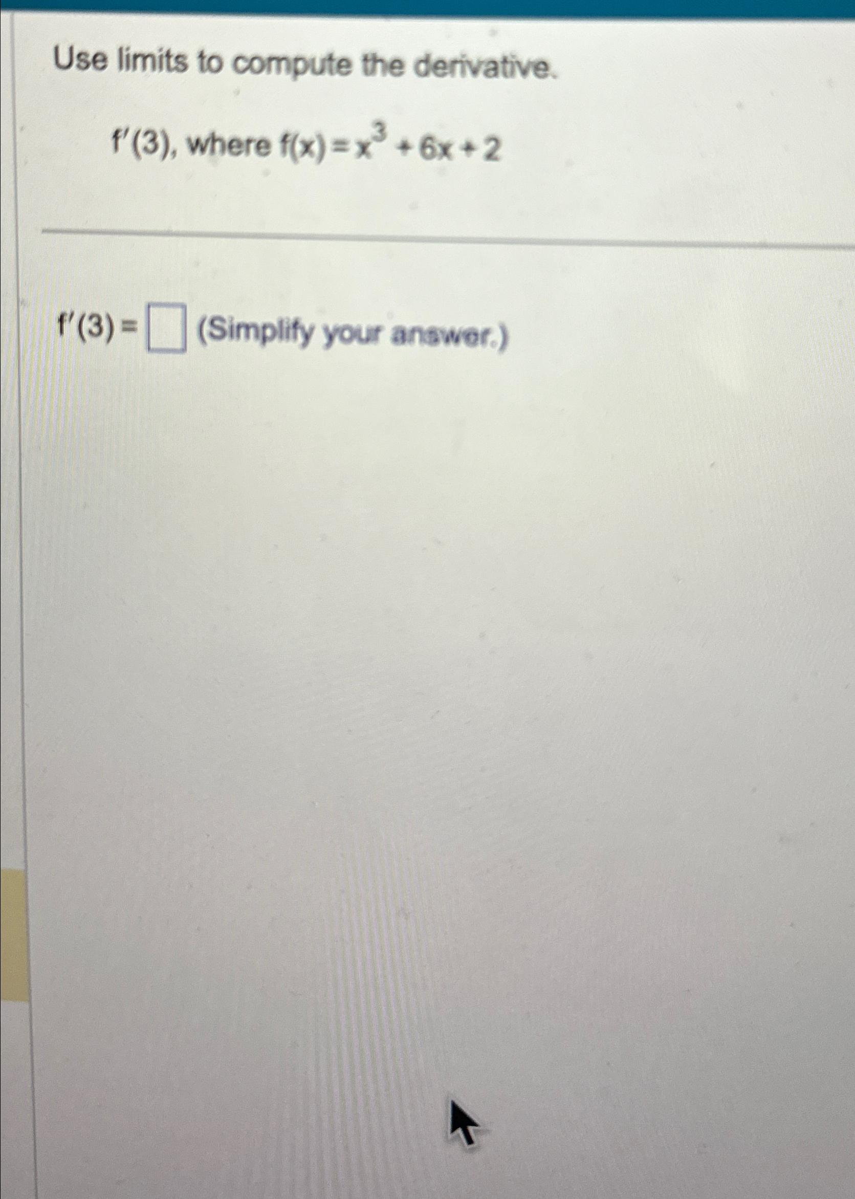 Solved Use limits to compute the derivative.f'(3), ﻿where | Chegg.com