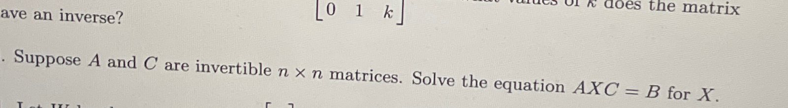 Solved Suppose A and C ﻿are invertible n×n ﻿matrices. Solve | Chegg.com