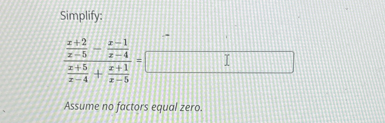 Solved Simplify:x+2x-5-x-1x-4x+5x-4+x+1x-5=Assume no factors | Chegg.com