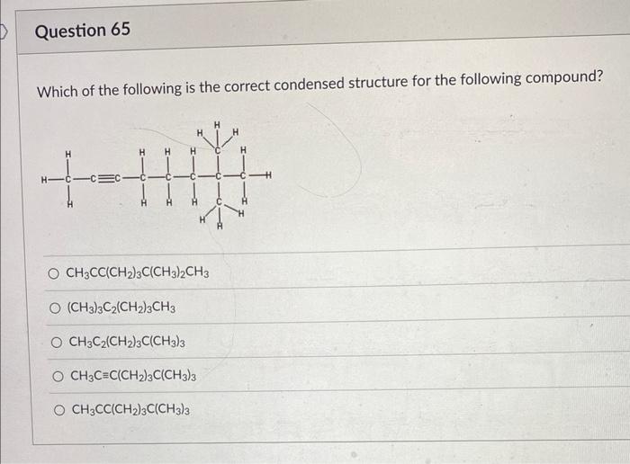 [Solved]: Which of the following is the correct condensed s