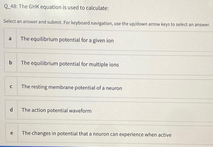 Solved Q_48: The GHK equation is used to calculate: Select | Chegg.com