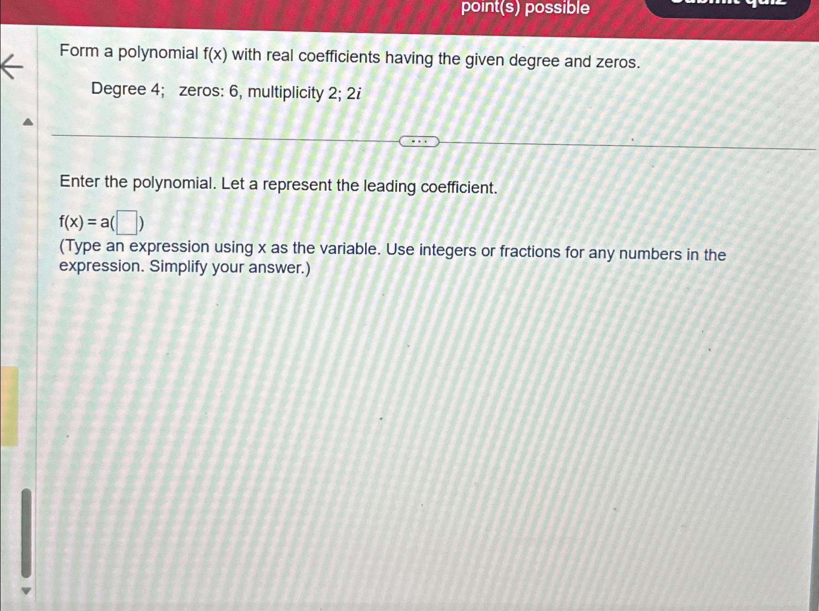 Solved Form a polynomial f(x) ﻿with real coefficients having | Chegg.com