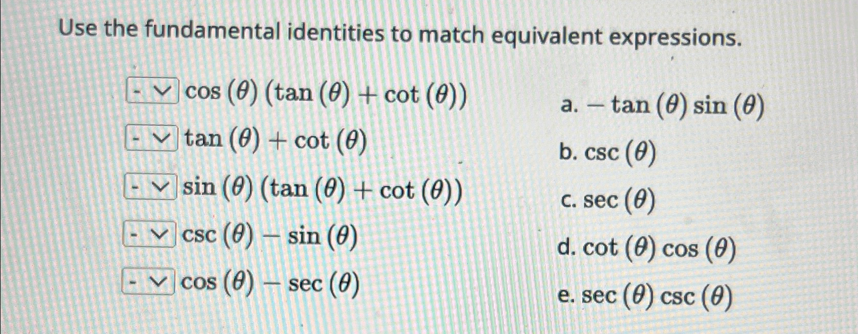 Solved Use the fundamental identities to match equivalent | Chegg.com