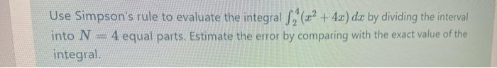 Solved Use Simpsons Rule To Evaluate The Integral S 32 