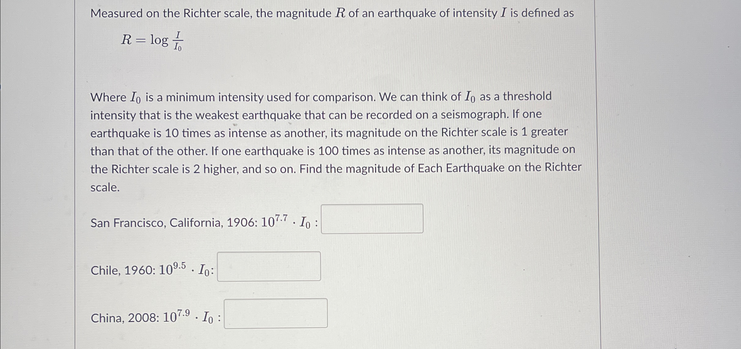 Solved Measured on the Richter scale, the magnitude R ﻿of an | Chegg.com