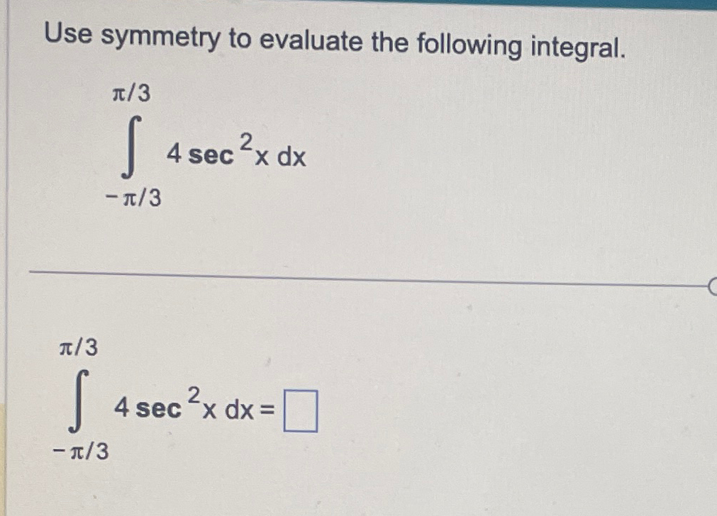Solved Use symmetry to evaluate the following | Chegg.com